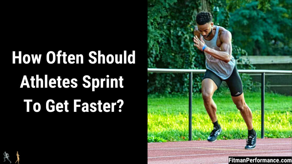 How Often Should Athletes Sprint To Get Faster? - The Fitman x Fademan ...