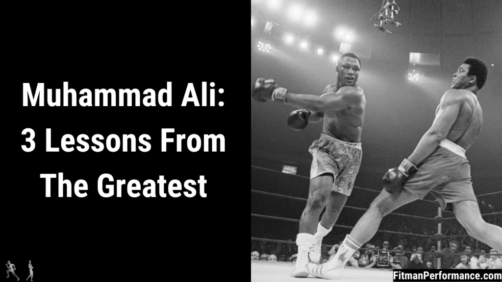 Muhammad Ali: 3 Lessons From The Greatest - Fitman Performance